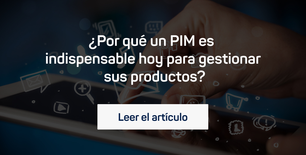 ¿Por qué un PIM es indispensable para gestionar tus productos?