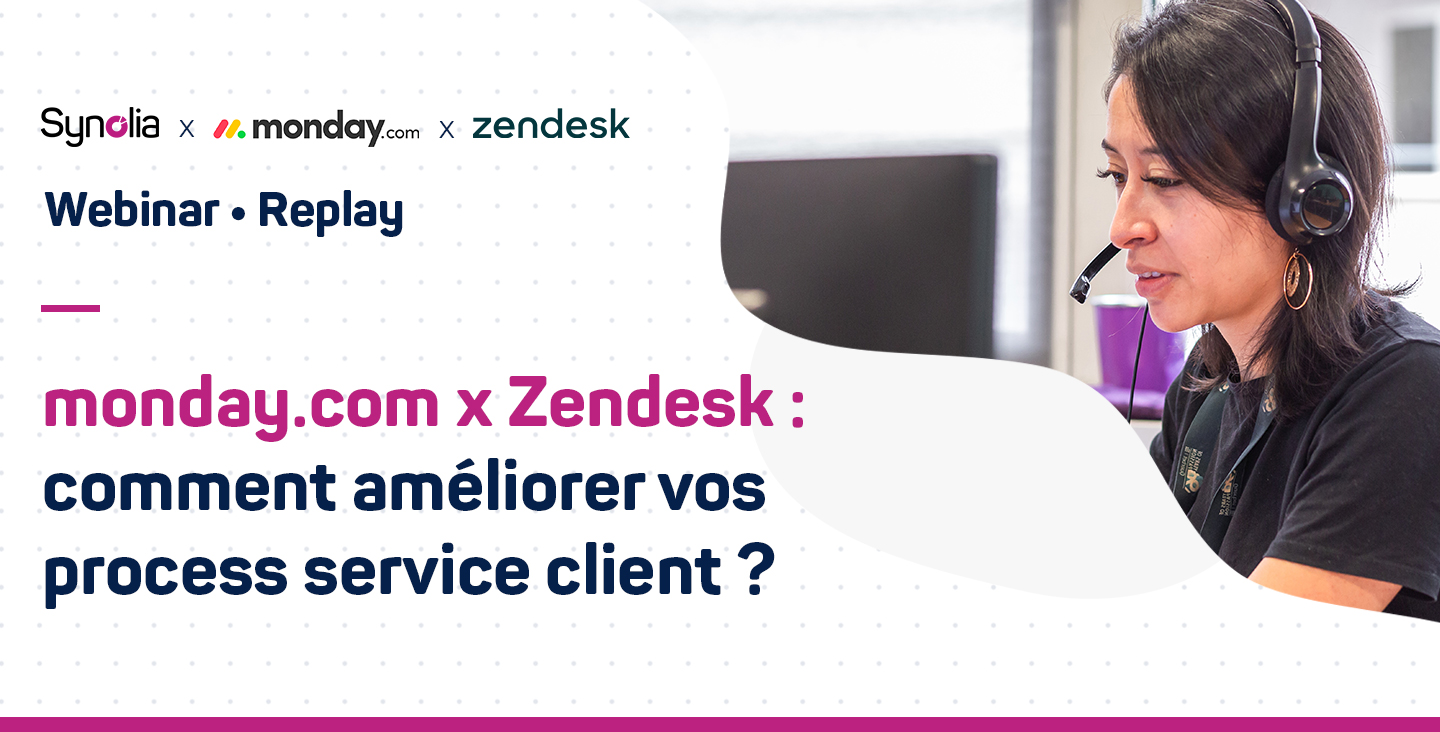 monday.com x Zendesk : process service client • Synolia