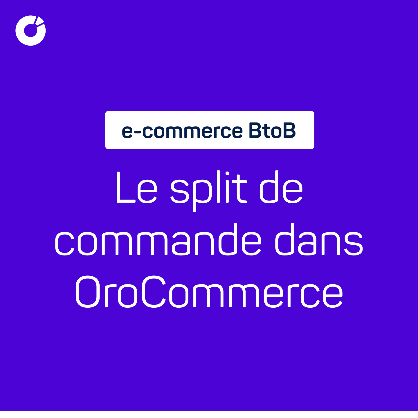 Le split de commande dans OroCommerce • Synolia