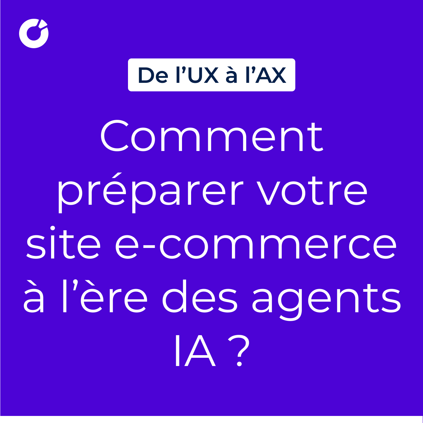 De l’UX à l’AX : l'ère de l'expérience agentique • Synolia